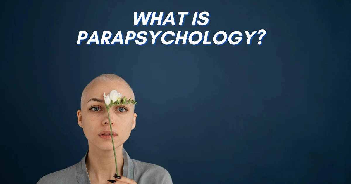 What Is Parapsychology?