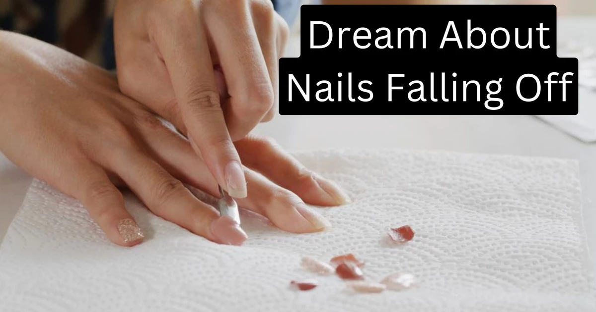 Dream About Nails Falling Off - The Lack Of Confidence In Your Abilities