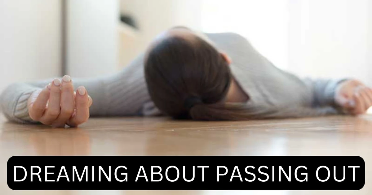 Dreaming About Passing Out - An Overwhelming Sensation