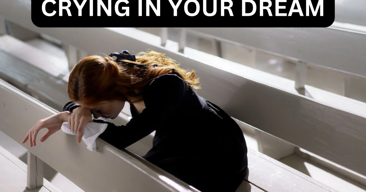 Crying In Your Dream - Tears Suggest Good Luck