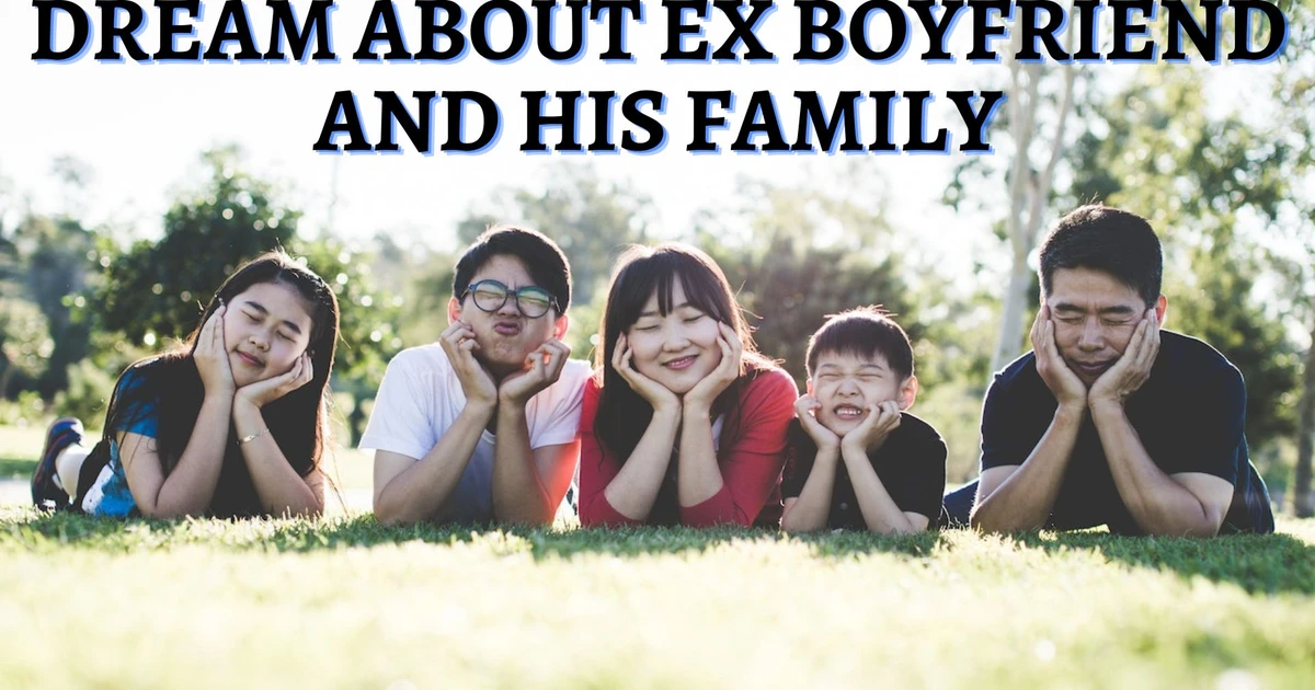 Dream About Ex Boyfriend And His Family Meaning