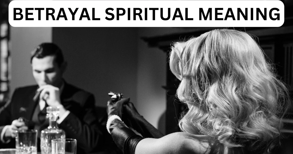 Betrayal Spiritual Meaning Broken Trust