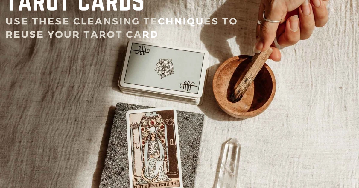 How To Cleanse Tarot Cards - Use These Cleansing Techniques To Reuse ...