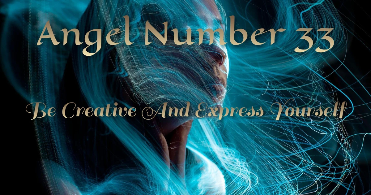 Angel Number 33 - Be Creative And Express Yourself