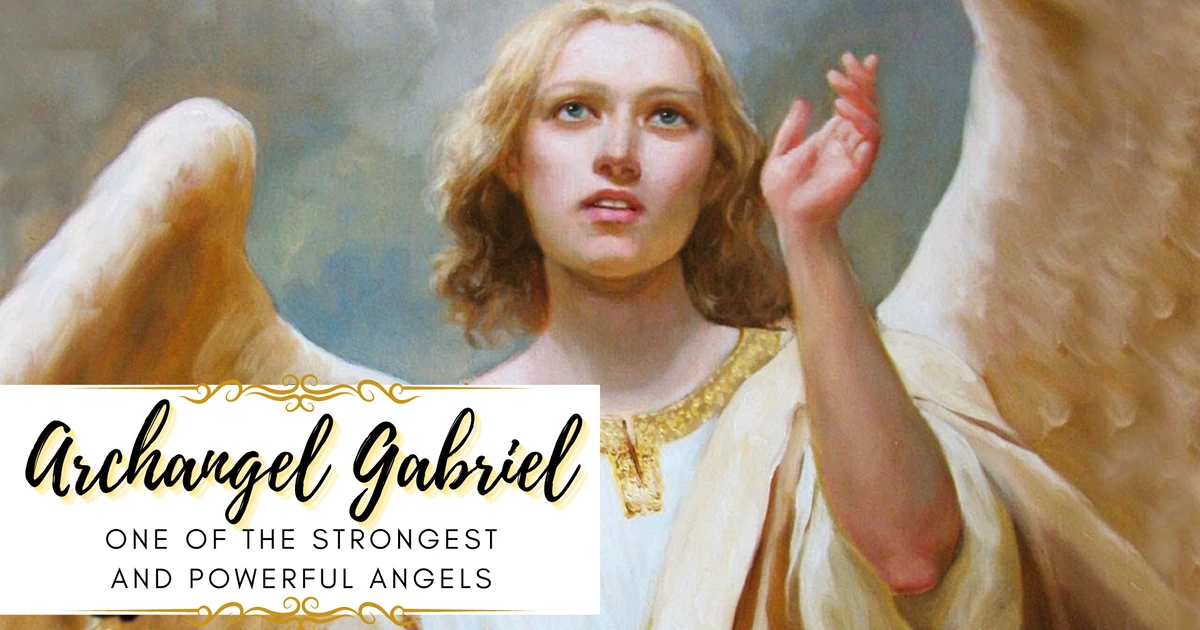 Archangel Gabriel - One Of The Strongest And Powerful Angels