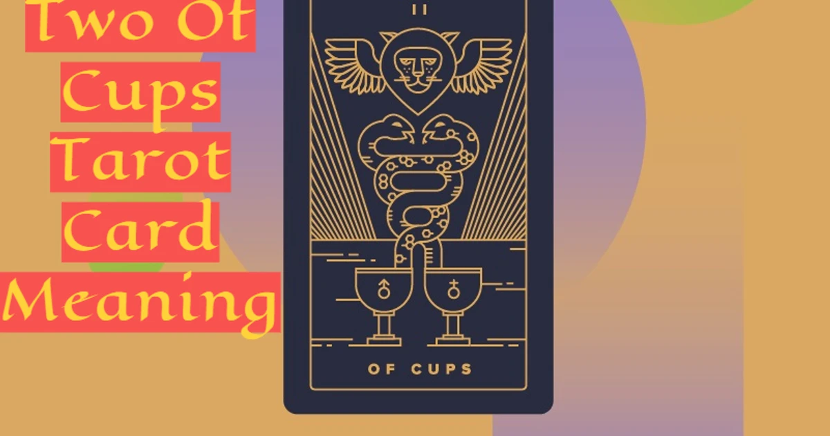Two Of Cups Tarot Card - Symbolizes The Beauty And Power Of Attraction