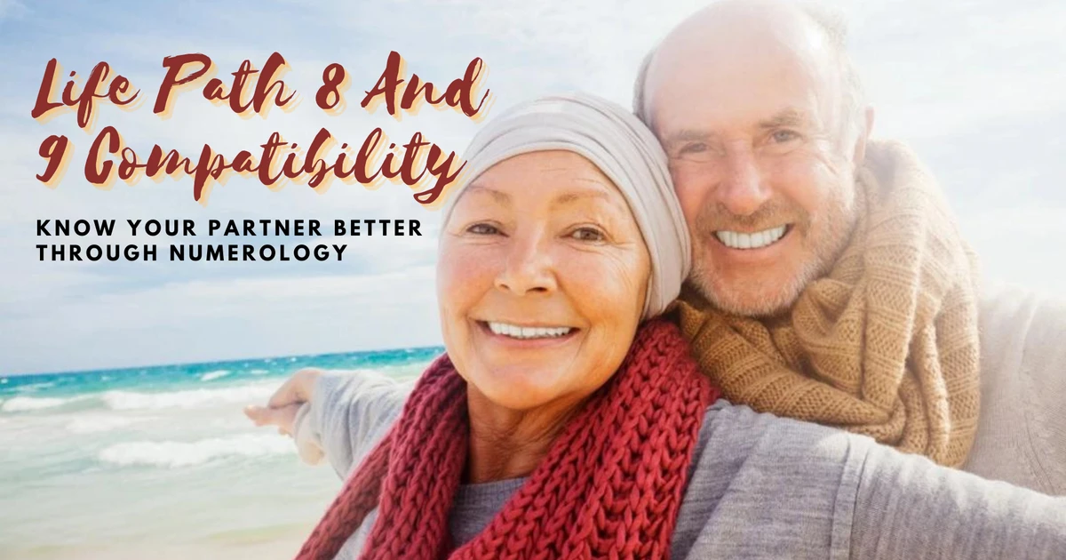 Life Path 8 And 9 Compatibility - Know Your Partner Better Through ...